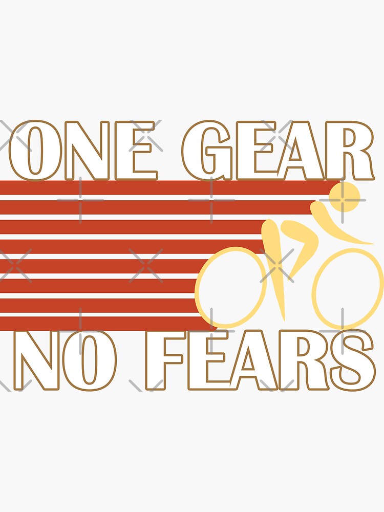 "One Gear No Fears Single Speed Bicycle "Fixie"" Sticker by ...