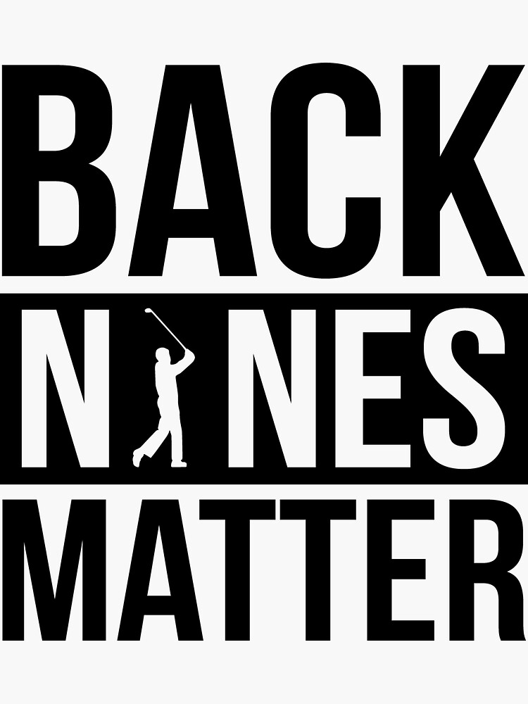 "Back Nines Matter Funny Golf Golfing Lover Golfer Quote" Sticker for ...
