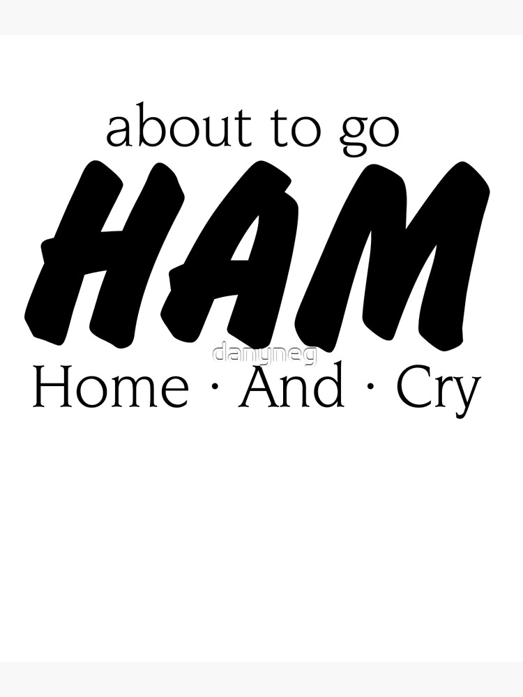 "About To go Ham Home And Cry Sad Anti Social Media Millennial Meme ...