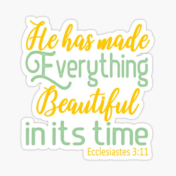 "He Has Made Everything Beautiful In Its Time - Bible Verse" Sticker ...
