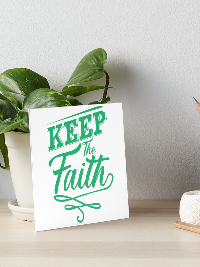 "Keep The Faith - Bible Verse" Art Board Print for Sale by Espied ...