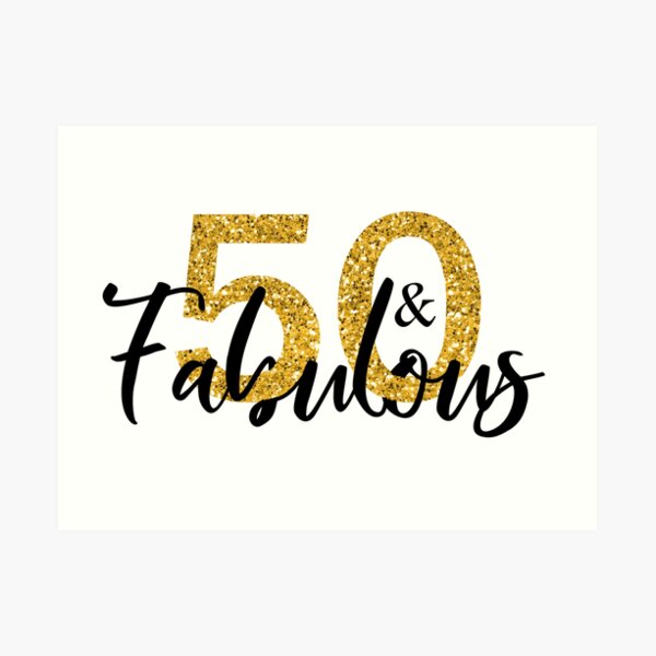 "50 Fifty and Fabulous Gold Glitter " Art Print by ColorFlowArt | Redbubble