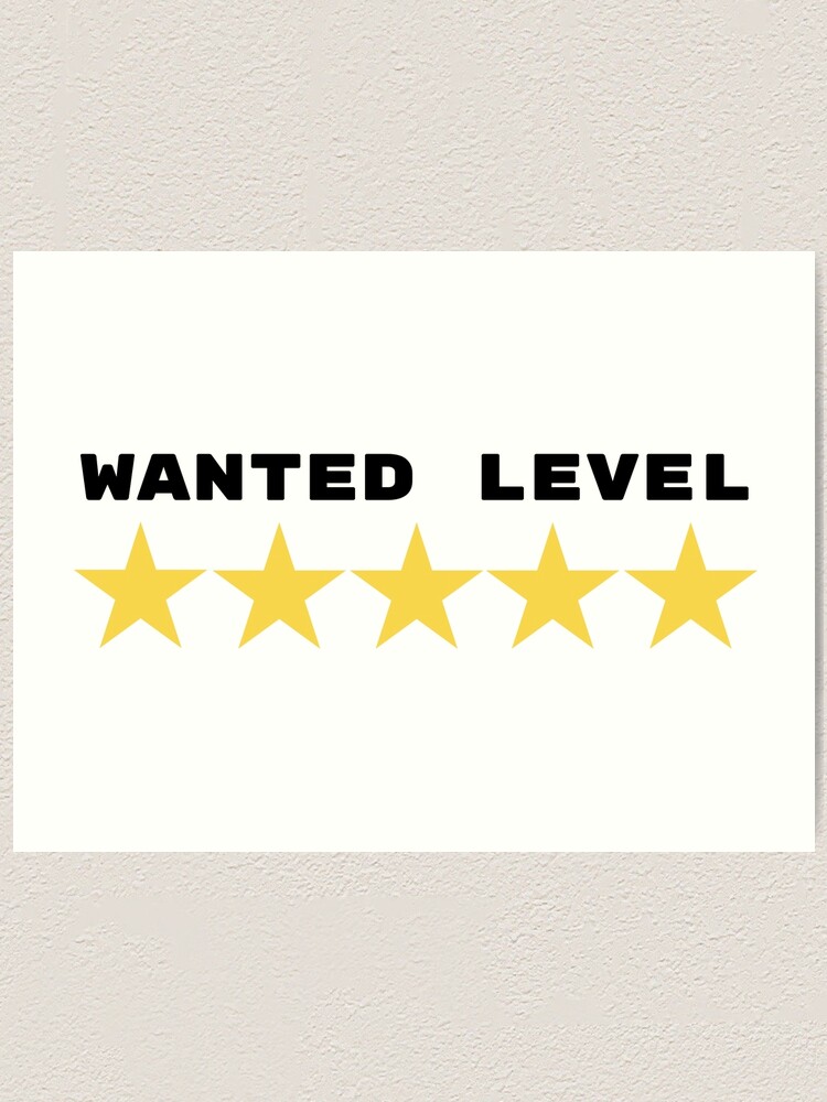 "Wanted Level 5 Stars" Art Print for Sale by videogamegenius | Redbubble
