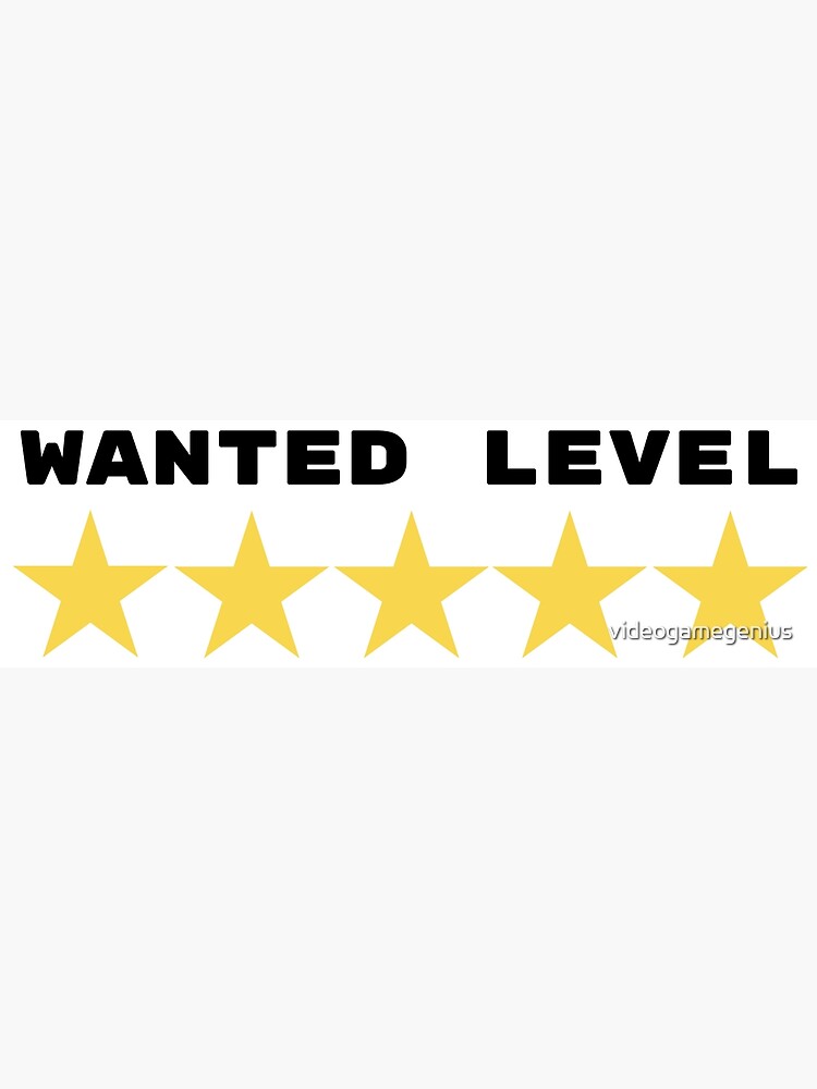 "Wanted Level 5 Stars" Poster for Sale by videogamegenius | Redbubble