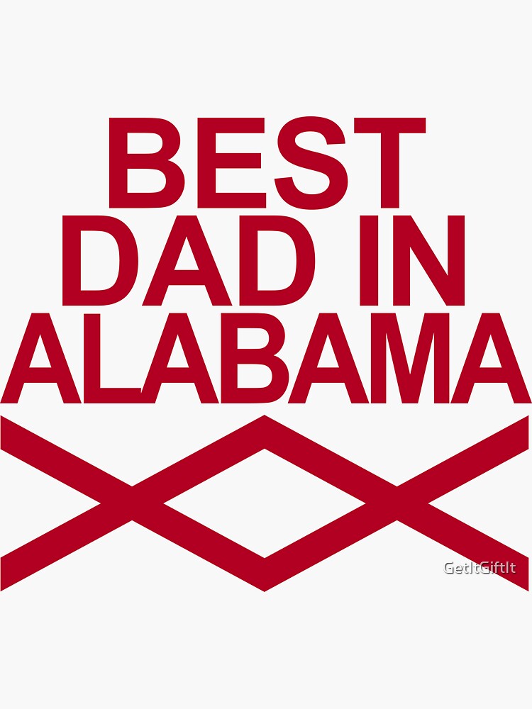 "Best Dad In Alabama design" Sticker by GetItGiftIt | Redbubble