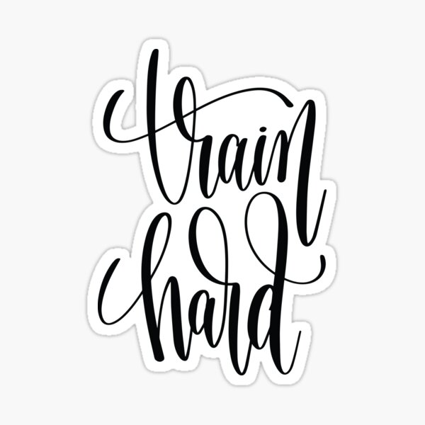 "Train Hard Inspirational Quotes" Sticker by ProjectX23 | Redbubble