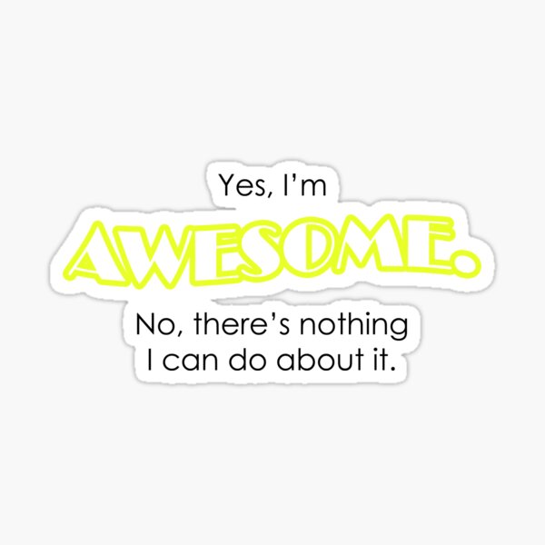 "Yes, I'm Awesome Typography Design Yellow Self Motivation" Sticker for ...