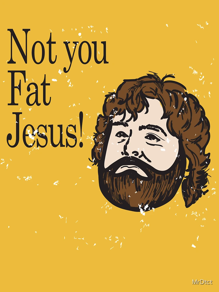 Fat Jesus Quotes