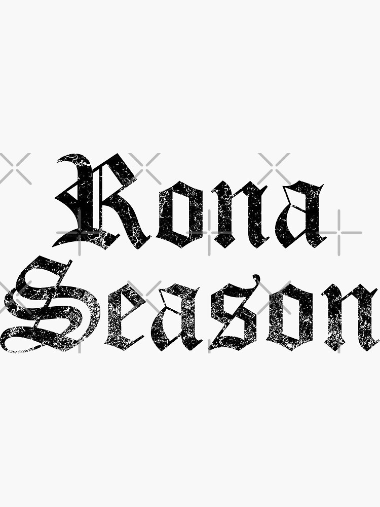 "Rona Season Old English Distressed Style" Sticker for Sale by ...