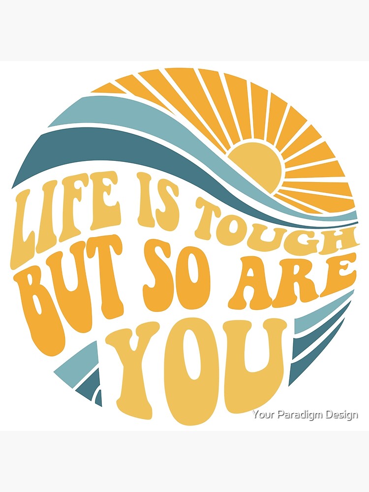 "Life is tough but so are you - Mental Health Awareness Month" Poster ...