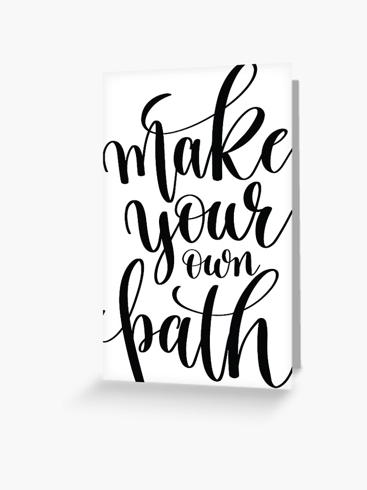 Create Your Own Path Quotes The Uncharted Path