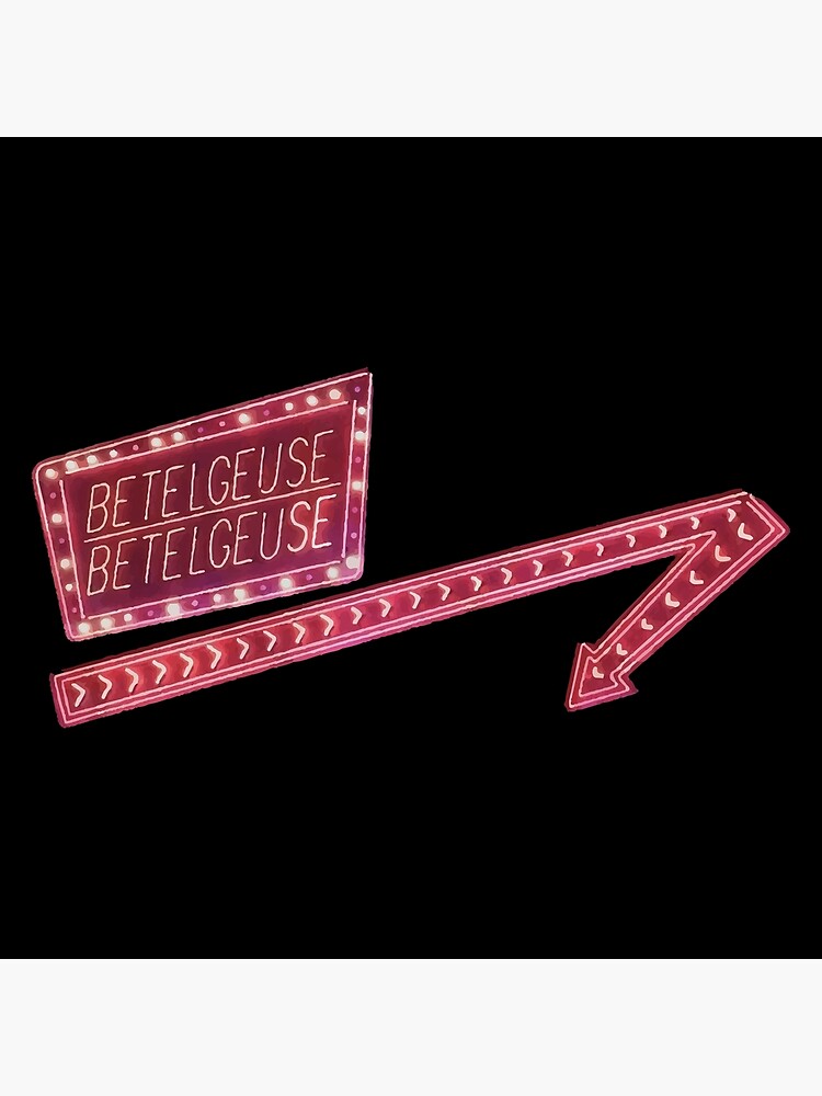 Beetlejuice: Betelgeuse Neon Sign Premium Matte Vertical Poster