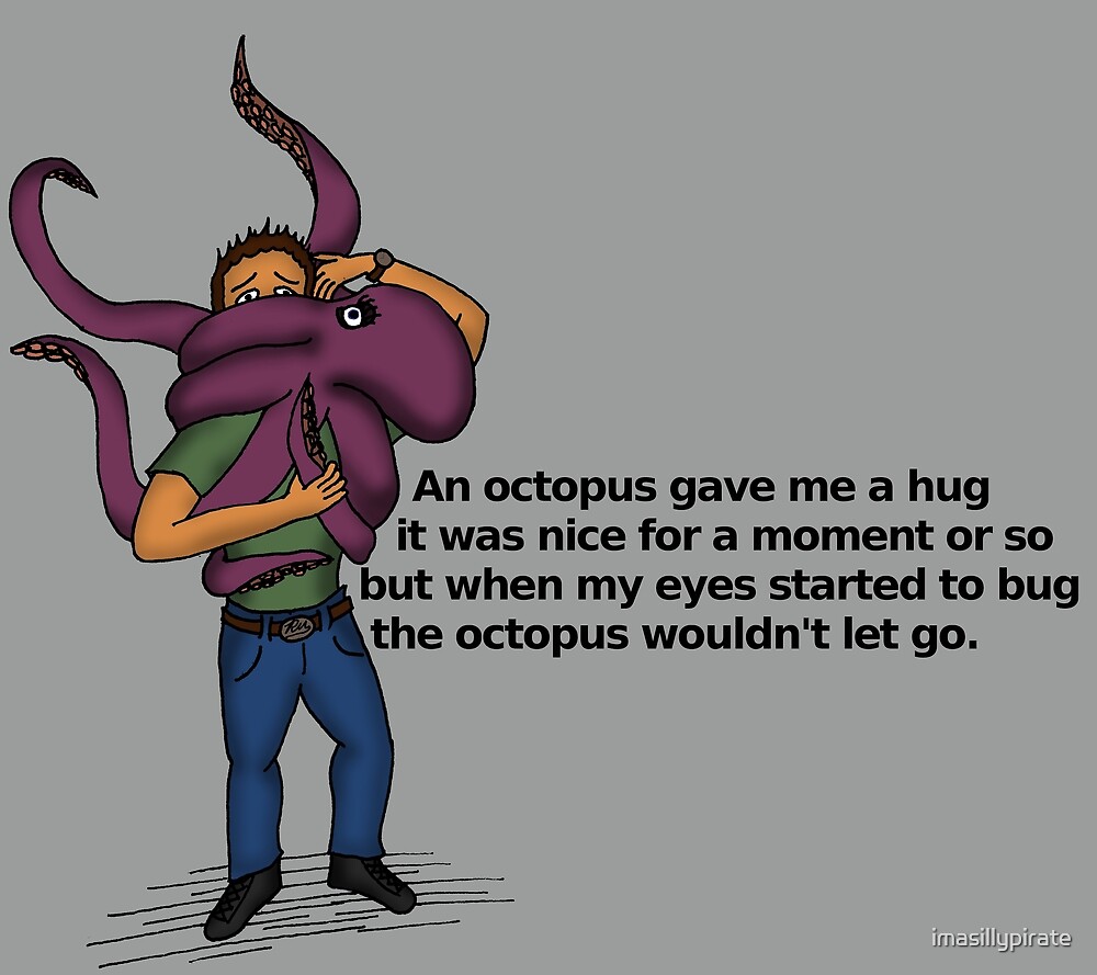 "Octopus Hug" by imasillypirate | Redbubble