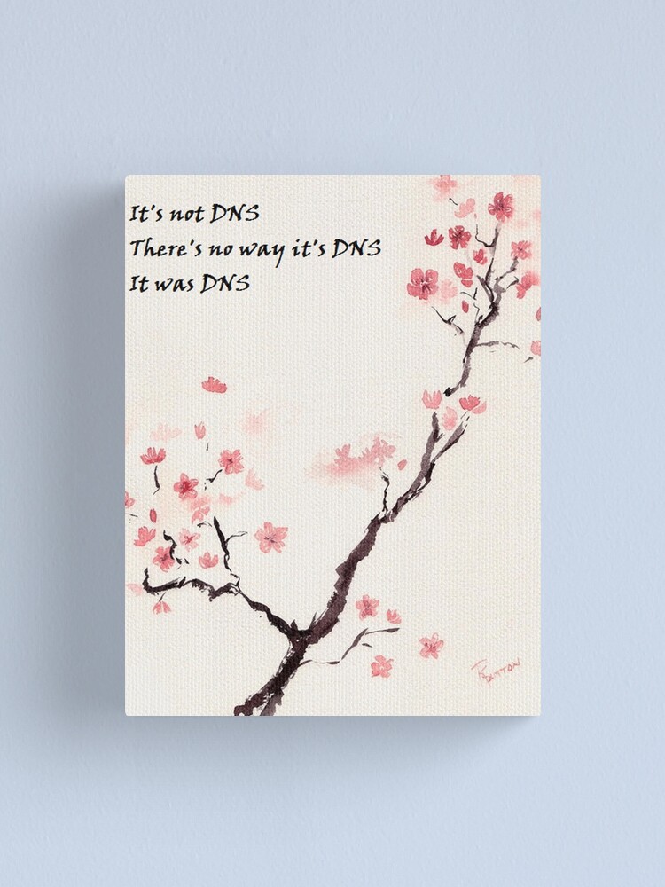 "It's not DNS" Canvas Print for Sale by classictwist | Redbubble
