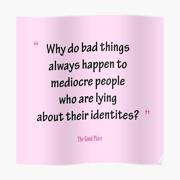 "The Good Place-Eleanor Shellstrop Quote." Poster by Emilie2199 | Redbubble