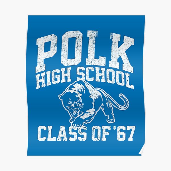 "Polk High School Class of 67" Poster for Sale by huckblade | Redbubble