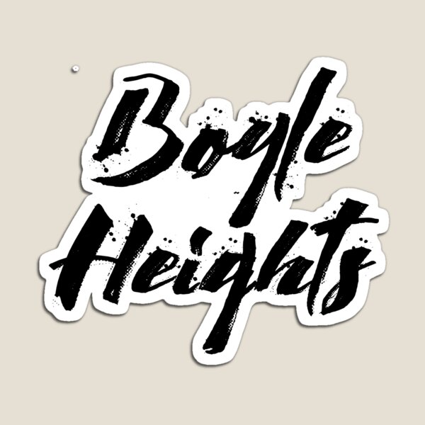 "BOYLE HEIGHTS" Magnet by Srphotola | Redbubble