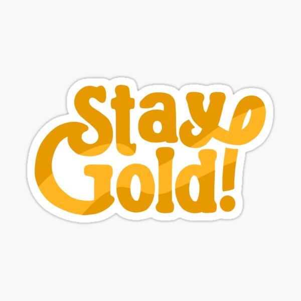 "Stay Gold." Sticker for Sale by 80sKidd | Redbubble