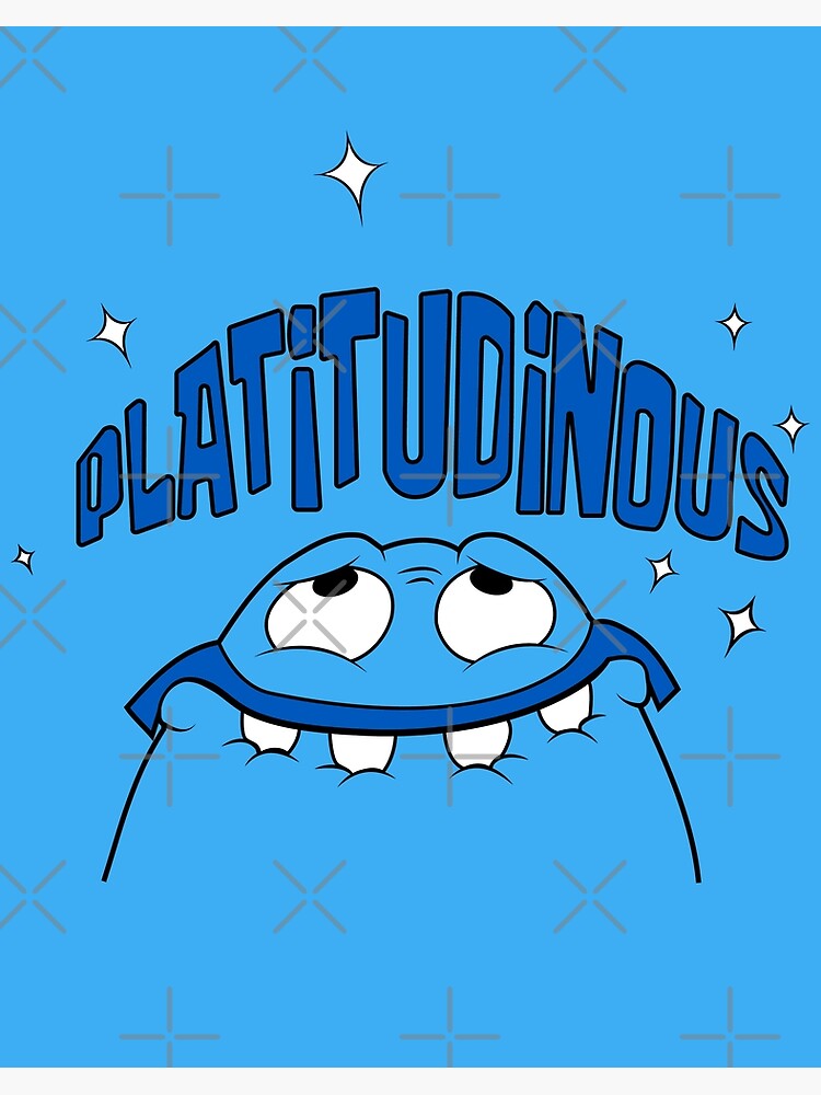 "Platitudinous" Art Print for Sale by Inkj23 | Redbubble