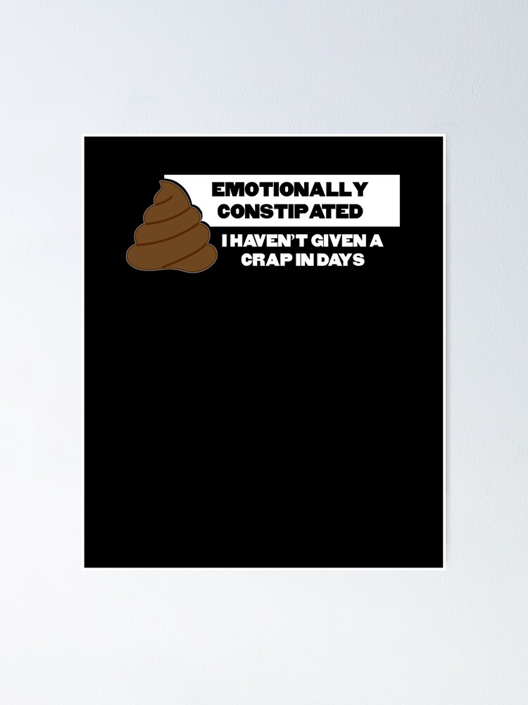 "Constipation Poop Emoji Bathroom Humor Funny Pun" Poster for Sale by ...