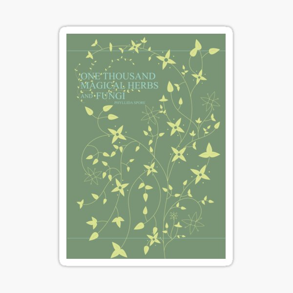 "One Thousand Magical Herbs and Fungi by Phyllida Spore" Sticker for ...
