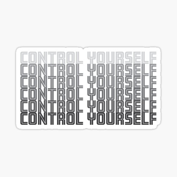 "Control Yourself" Sticker for Sale by TrendJunky | Redbubble