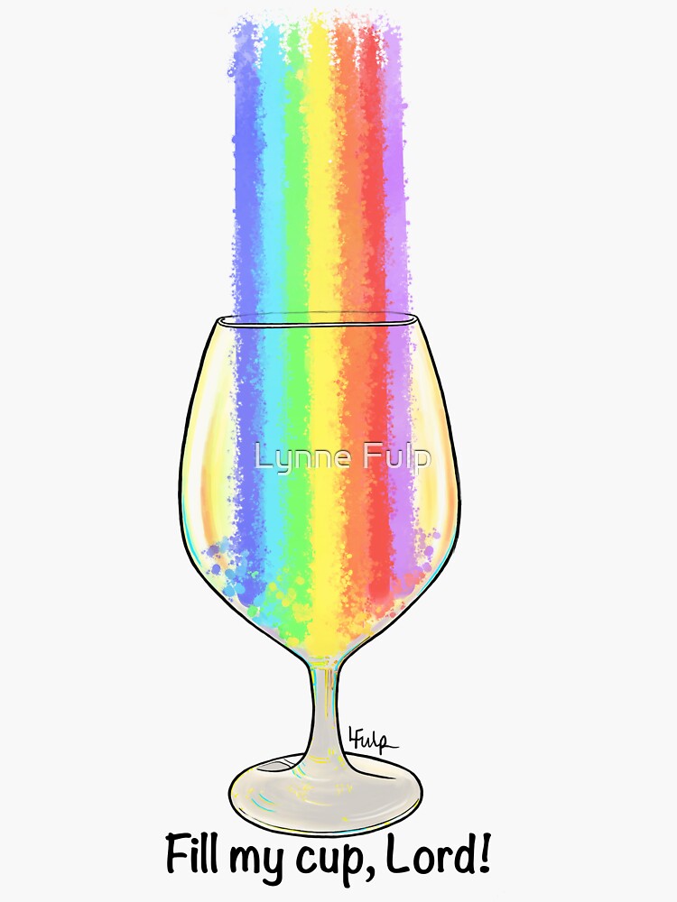 "Fill My Cup" Sticker for Sale by lmfulp | Redbubble