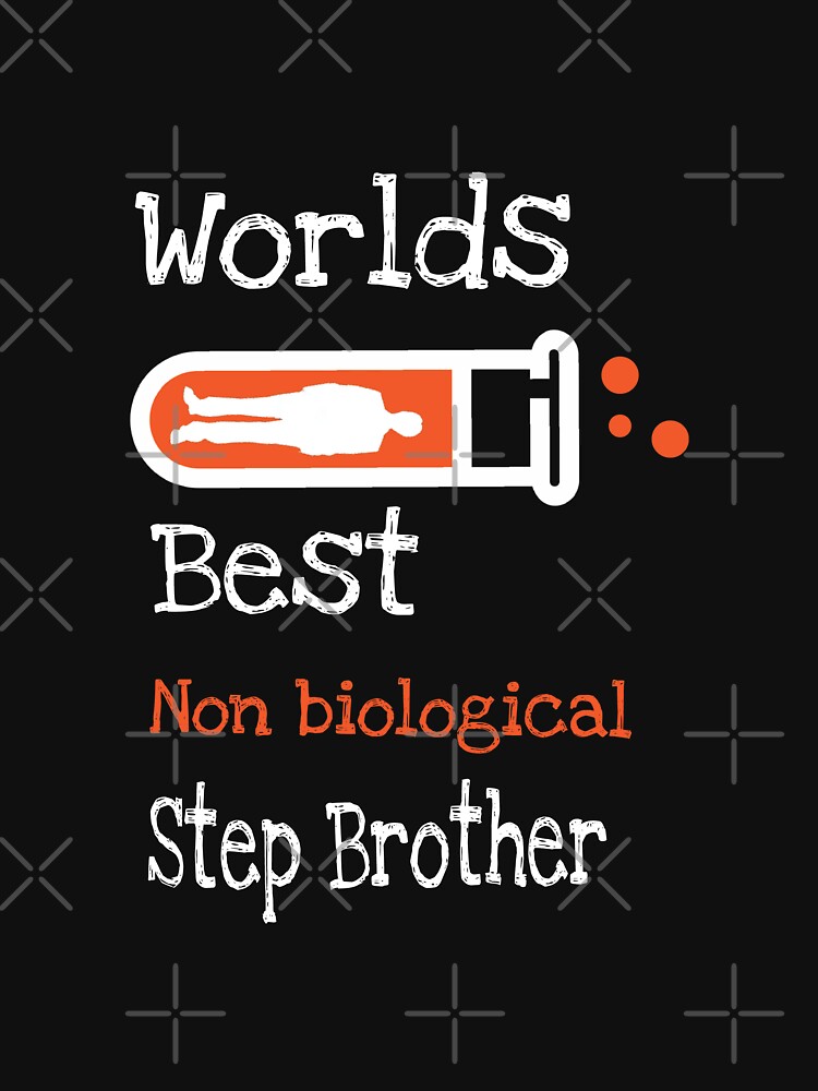 "Worlds Best Step Brother - Best Non Biological Brother - Step Brothers ...