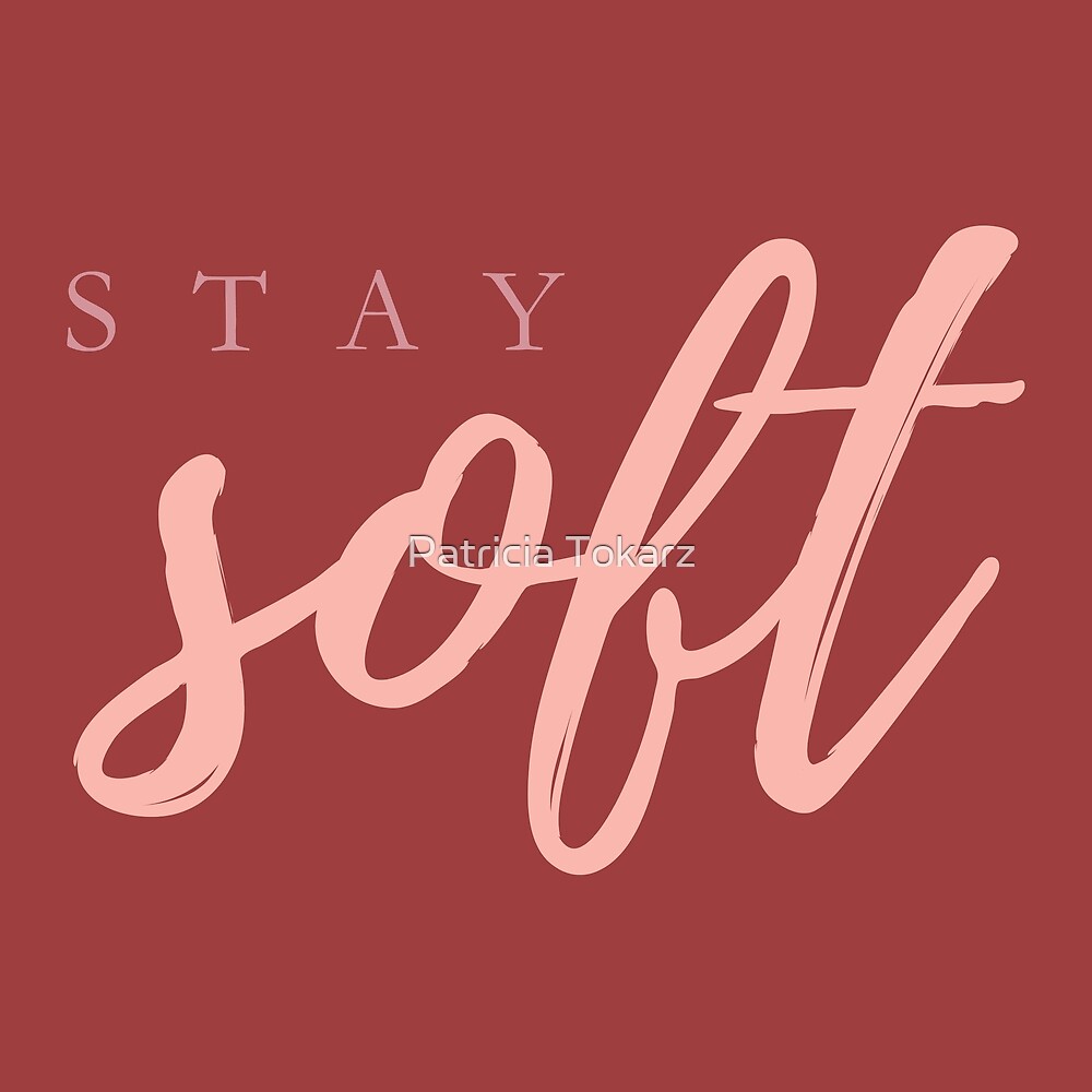 "Stay Soft - Peach" by Patricia Tokarz | Redbubble