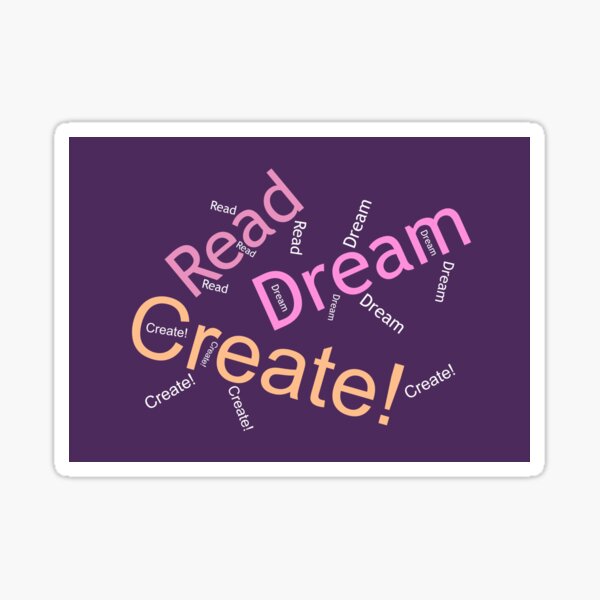 "Read Dream Create - wordcloud - for dark backgrounds" Sticker for Sale ...