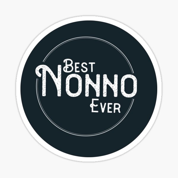 "Italian Nonno Fathers Day Grandfather Gifts" Sticker by Neadski ...
