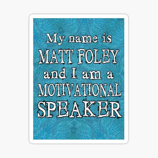 "Matt Foley Motivational Speaker" Sticker for Sale by tylamilian ...