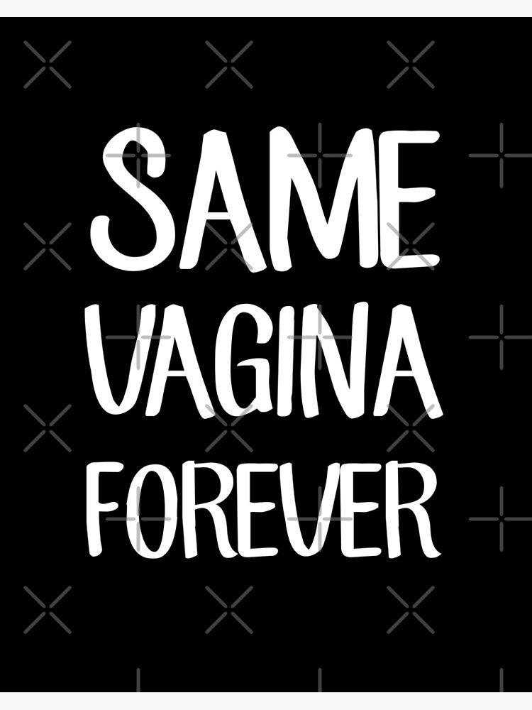 "Same vagina forever" Art Board Print for Sale by dreamhustle | Redbubble