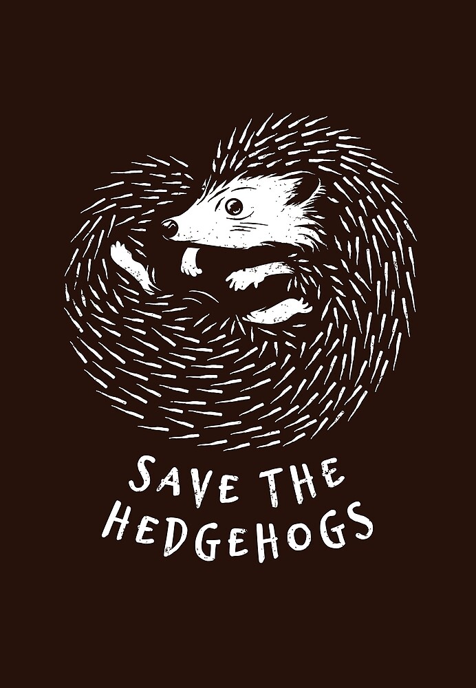 "Save the Hedgehogs - Hedgehog Conservation" by Bangtees | Redbubble