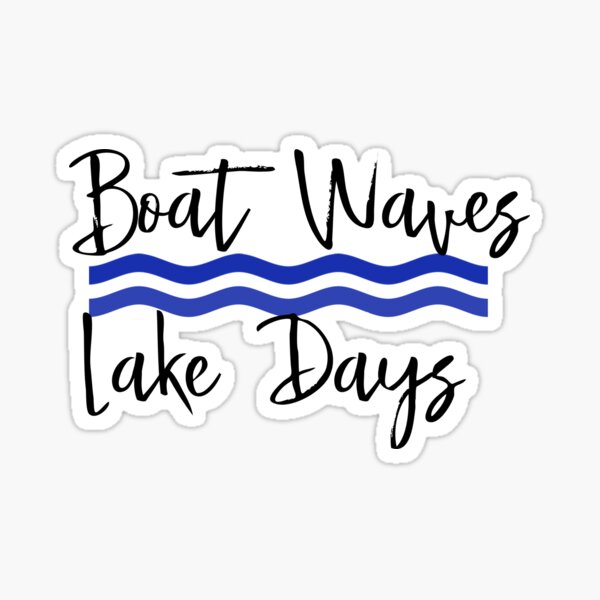 "Boat Waves Lake Days" Sticker for Sale by ColorFlowArt | Redbubble