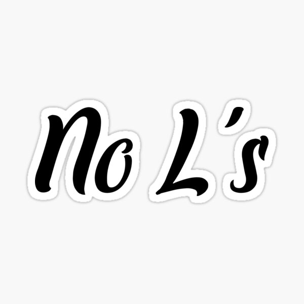 "No Ls" Sticker for Sale by torontoraps5 | Redbubble