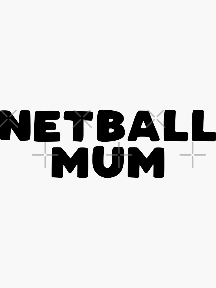 "Netball Mum" Sticker by teesaurus | Redbubble
