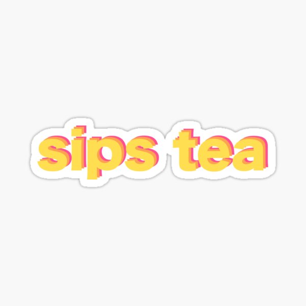 "Sips Tea" Sticker for Sale by September15 | Redbubble