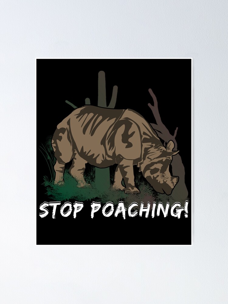 "Stop the poaching" Poster by mtsdesign | Redbubble