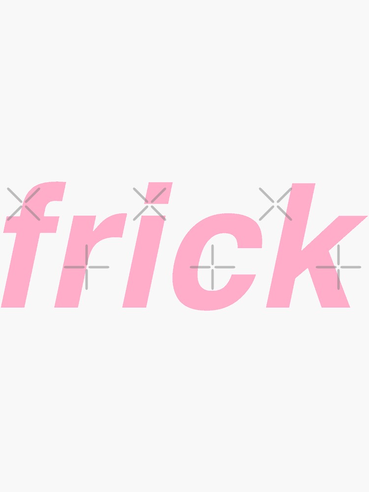 "frick" Sticker for Sale by alexa1125 | Redbubble