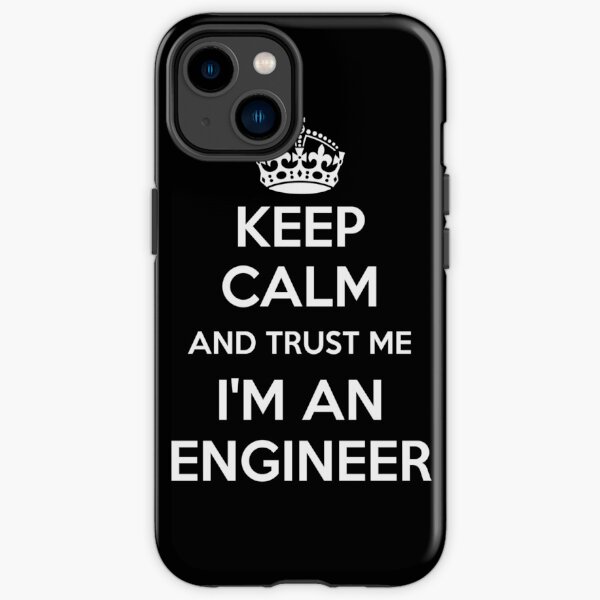 "Keep calm and trust me i'm an engineer" iPhone Case by getro92 | Redbubble