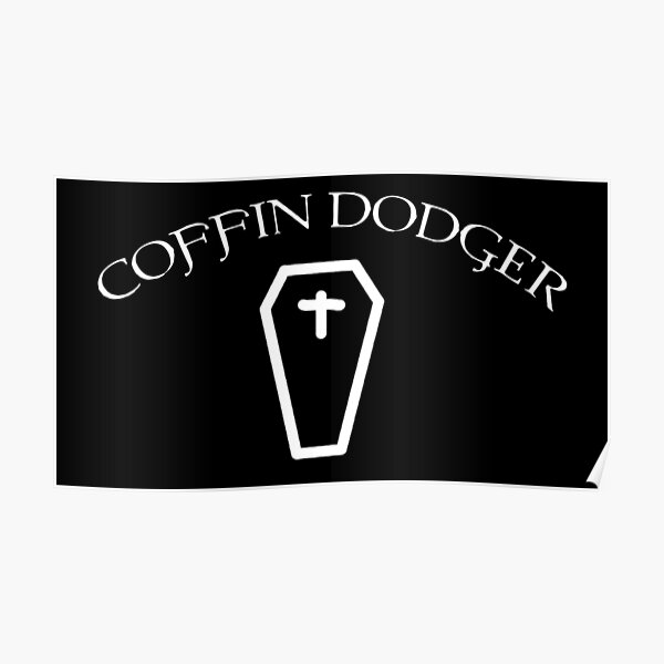 "Coffin Dodger" Poster by raosnop | Redbubble