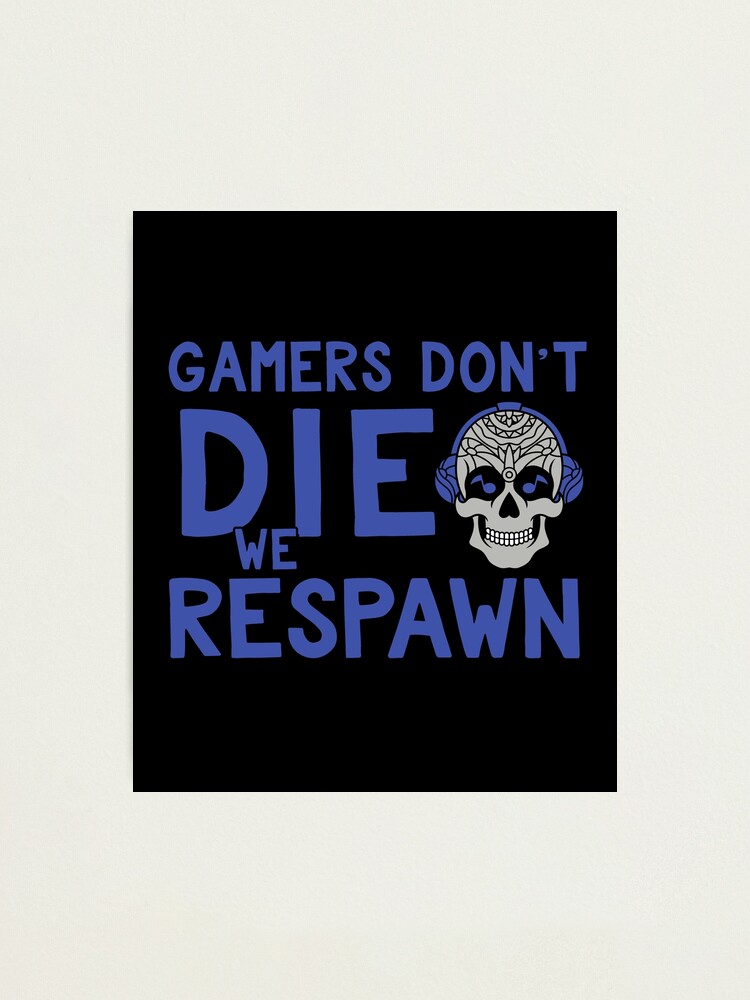"Gamer sterben nicht Wir respawnen lustige Videospiel-PC-Konsolen-Mobil ...