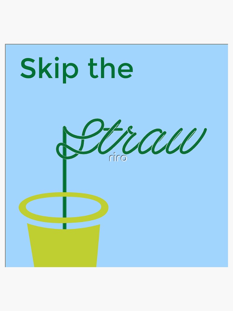 "Environmentally Friendly Skip Single Use Plastic Straw" Sticker for ...