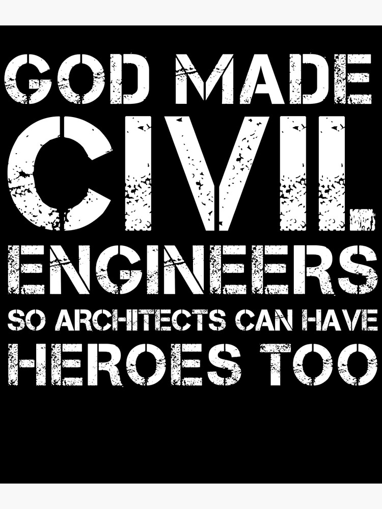 "God created the civil engineer" Poster by xGatherSeven | Redbubble