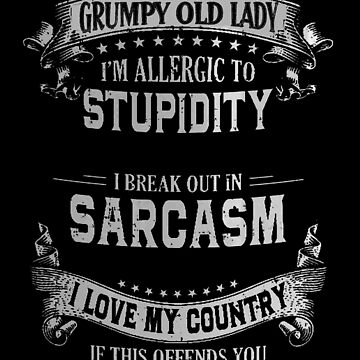 "GRUMPY OLD LADY ; Sayings Print" Sticker for Sale by posterbobs ...