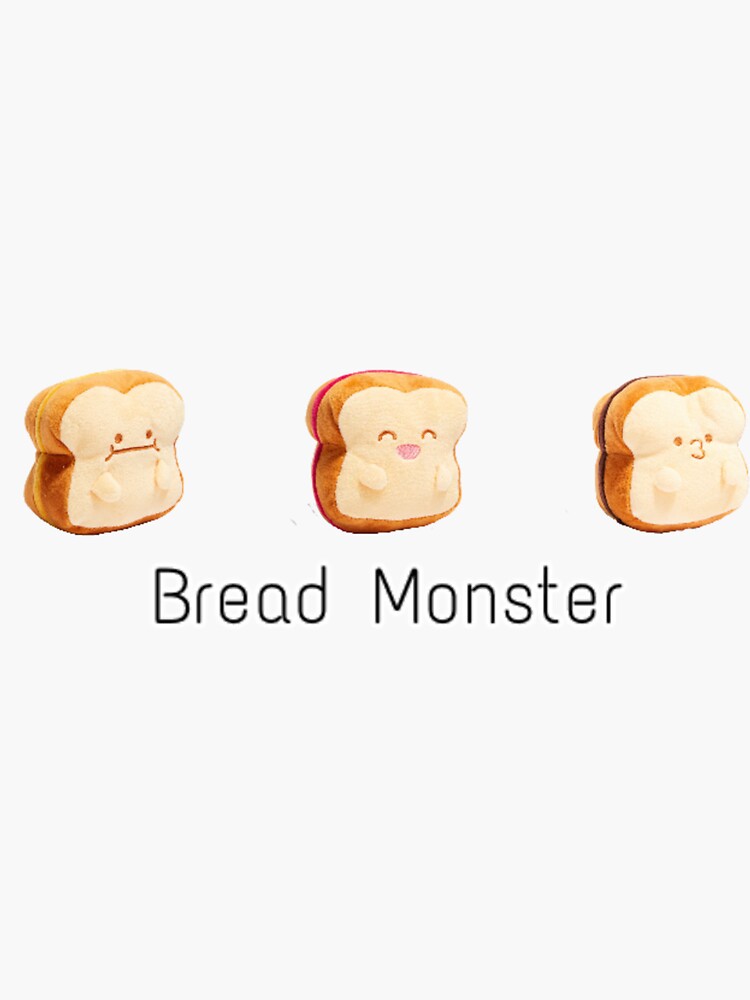 " Bread Monster" Sticker for Sale by Alicialovestv | Redbubble