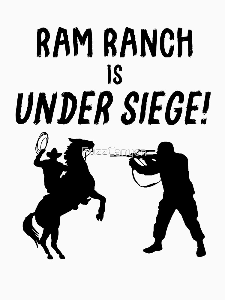 "Ram Ranch Is Under Siege! - Black" T-shirt for Sale by FuzzCanyon ...