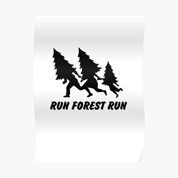 Run Forest Run Posters | Redbubble