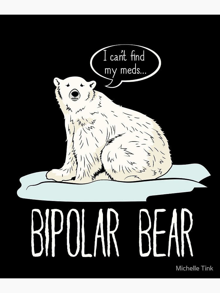 Bipolar Polar Bear Manic Depressive Personality Premium Matte Vertical ...